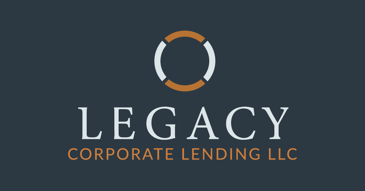 How Legacy Lends - Legacy Corporate Lending, LLC